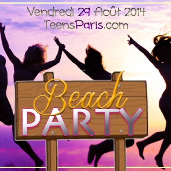 TEENS PARTY PARIS ★ BEACH PARTY (29.08.14) | Placeminute