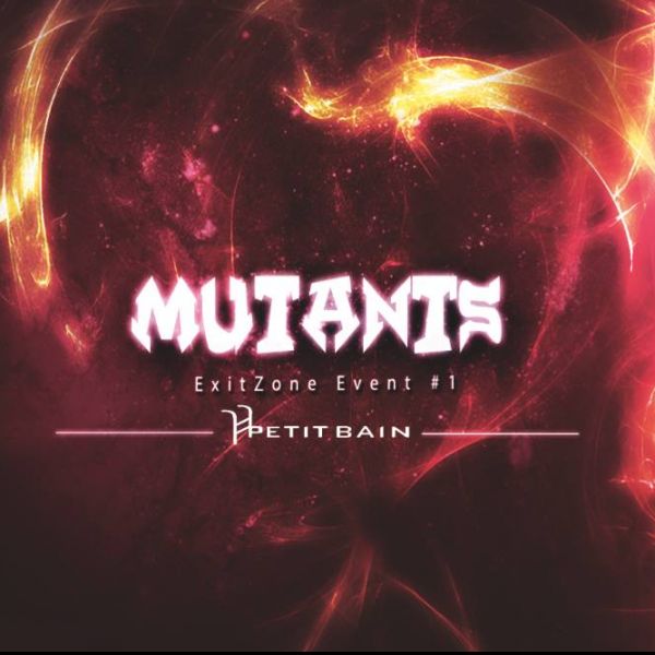 ExitZone Event #1 : Mutants | Placeminute