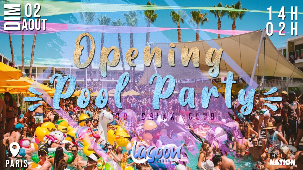 Opening Pool Party - Lagoon Paris | Placeminute