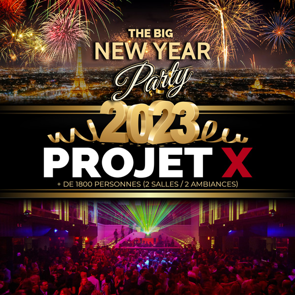 PROJET X NEW YEAR 2023 THE BIG PARTY | Placeminute